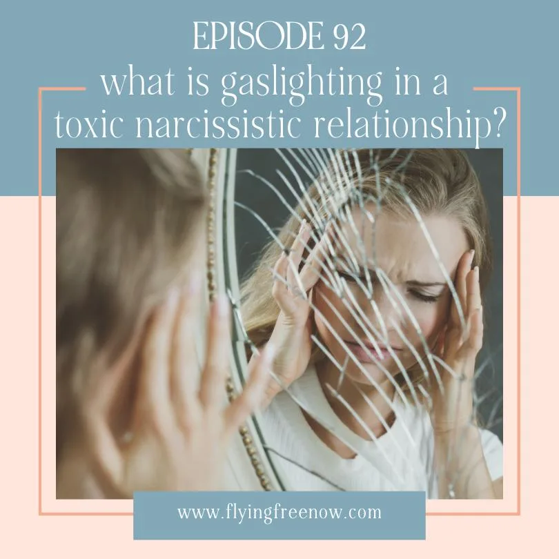 What is Gaslighting in a Toxic Narcissistic Relationship? [Episode 92]