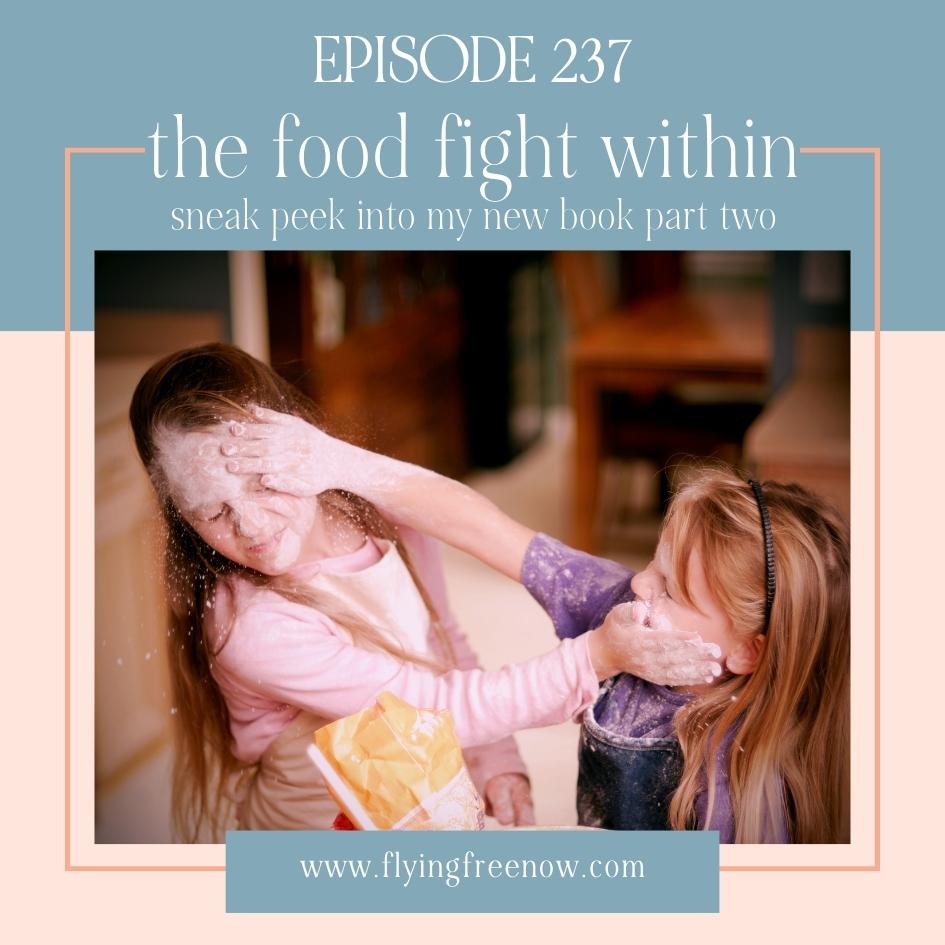 The Food Fight Inside Us: Sneak Peek Into My New Book Part Two [Episode ...