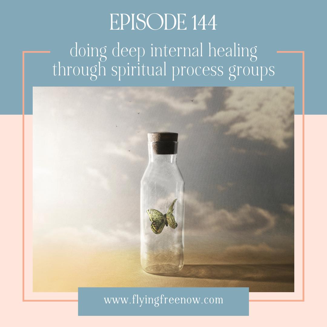 Doing Deep Internal Healing Through Spiritual Process Groups [Episode ...