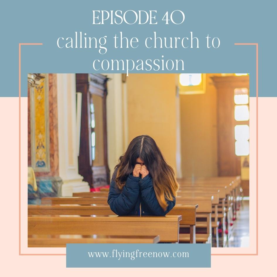 Calling the Church to Compassion [Episode 40]